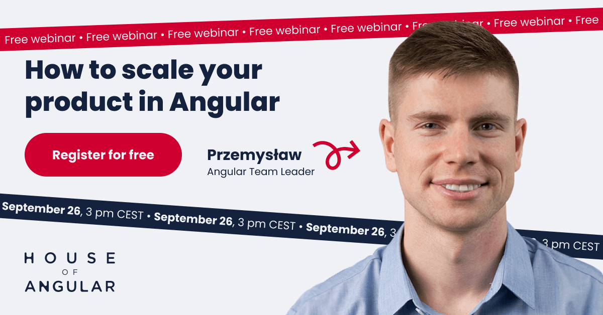 Free webinar: How to scale your product in Angular