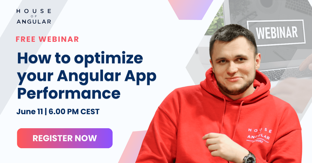 Free Webinar: How to Optimize Your Angular App Performance Free Webinar: How to Optimize Your Angular App Performance